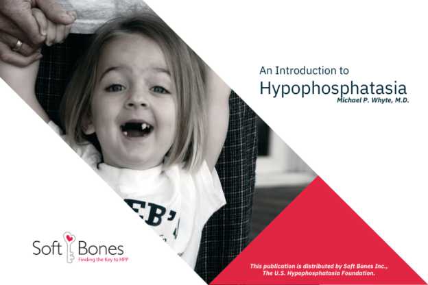 An Introduction to Hypophosphatasia – Soft Bones